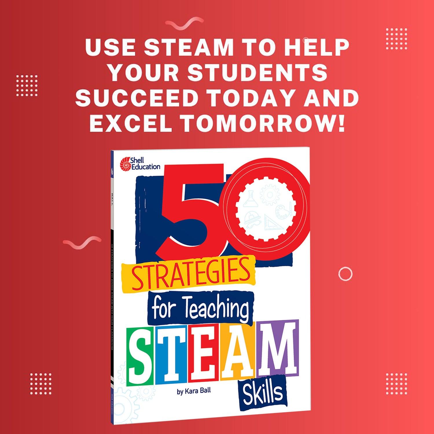 50 Strategies for Teaching STEAM Skills – Loomini